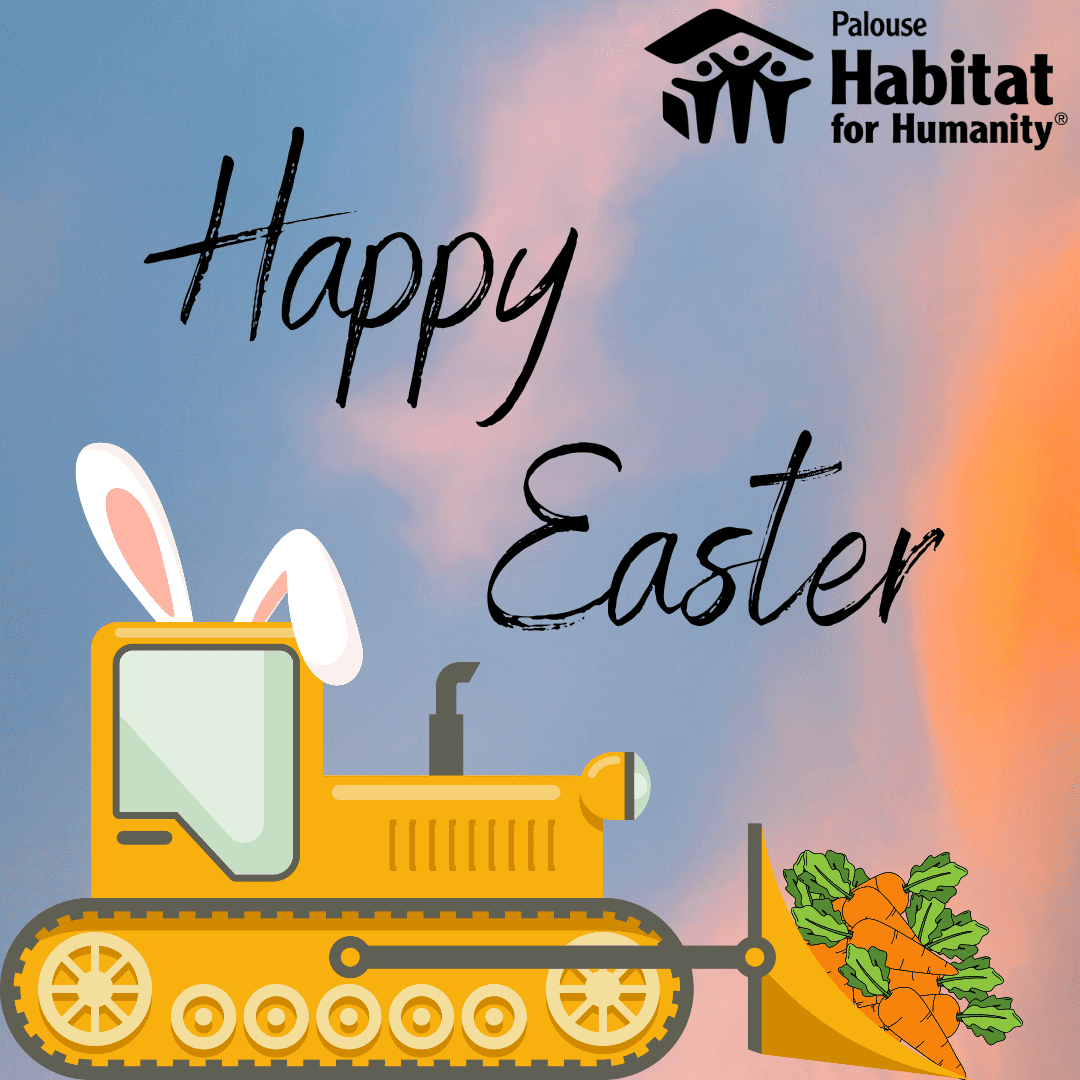 Easter - Palouse Habitat for Humanity