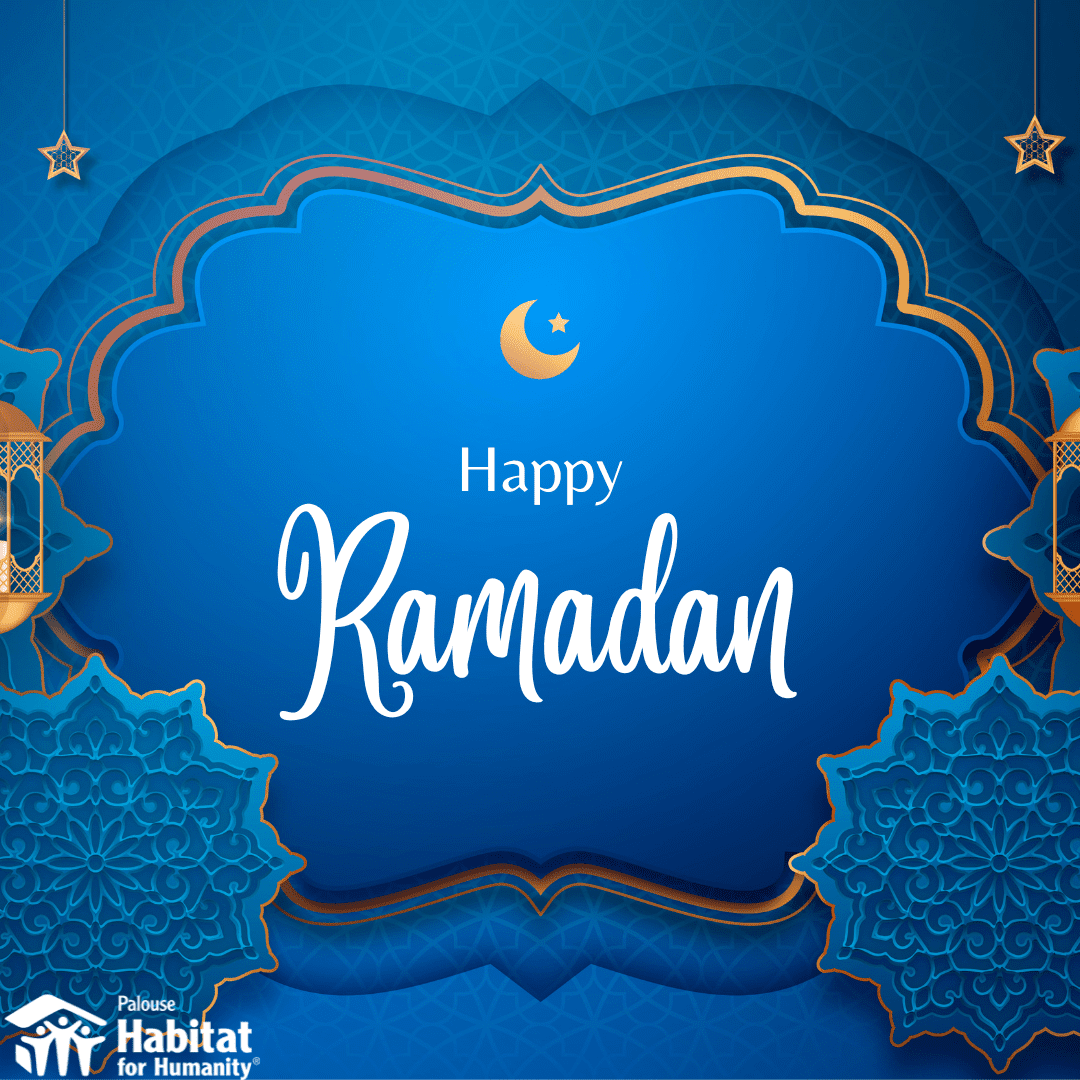 Ramadan Begins - Palouse Habitat for Humanity
