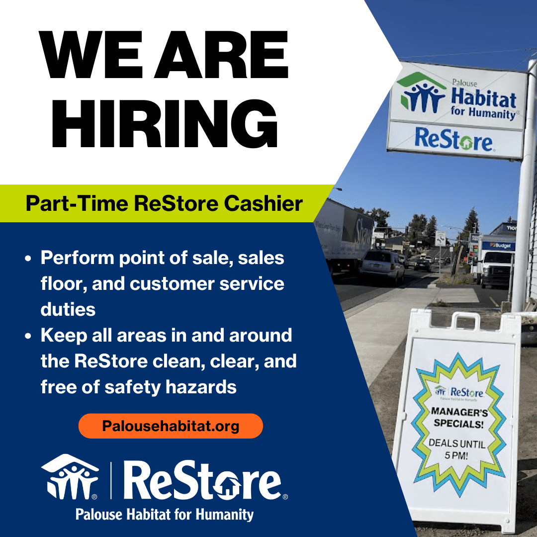 Now Hiring Part-Time ReStore Cashiers - Palouse Habitat for Humanity